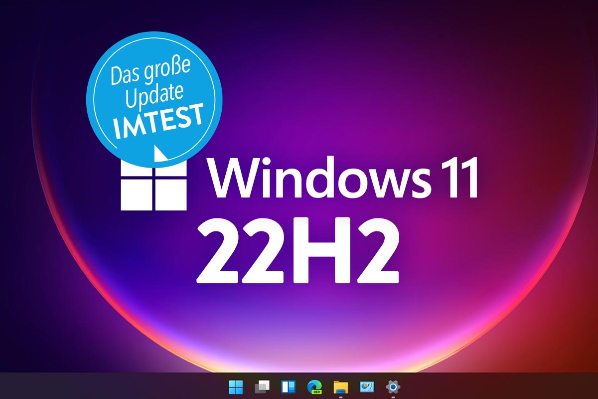 Windows 11 22H2 im großen Test: Was bringt das Update für den PC? - IMTEST